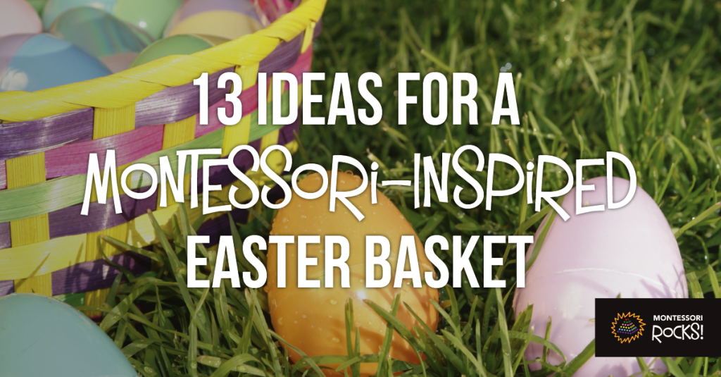 13 Ideas for a Montessori-Inspired Easter Basket - Montessori Rocks