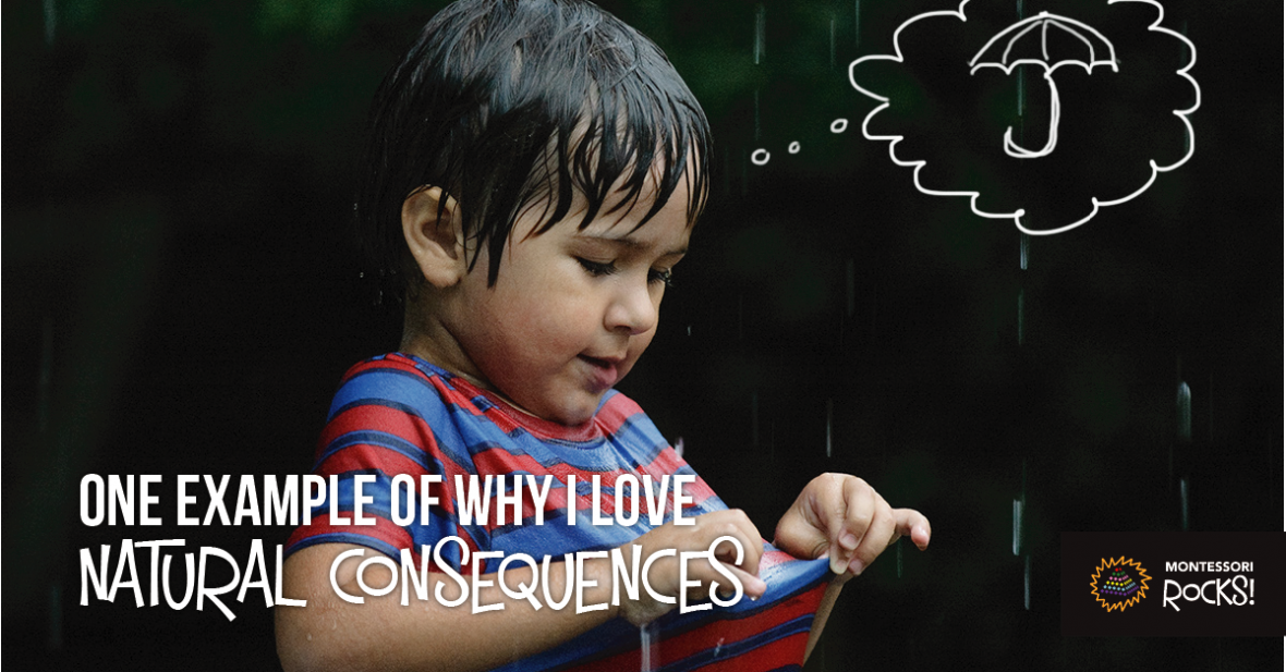 One Example of Why I Love Natural Consequences - Montessori Rocks