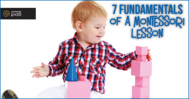 7 Fundamentals of a Montessori Lesson - Montessori Rocks